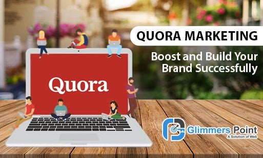 Quora Marketing Strategy- Boost And Build Your Brand Successfully